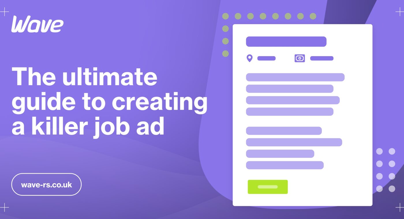 The ultimate guide to creating a killer job ad (and why it matters) - Wave