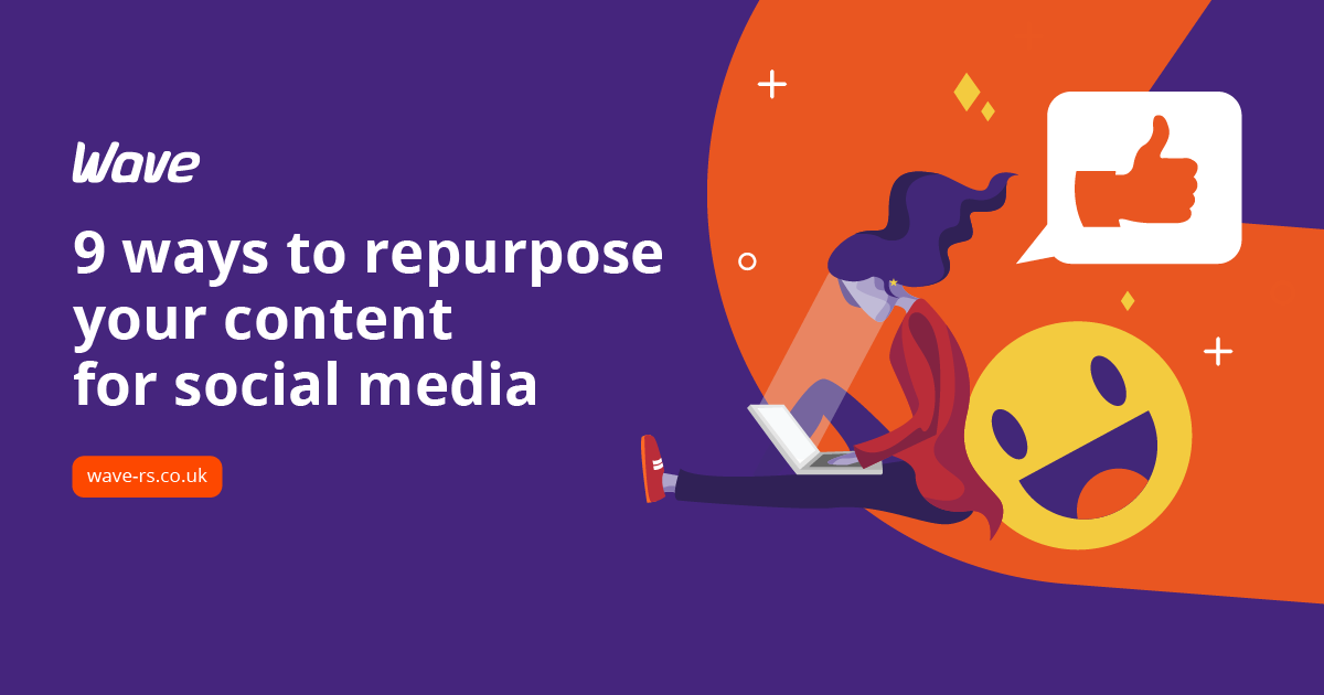 Infographic: 9 ways to repurpose your content for social media - Wave