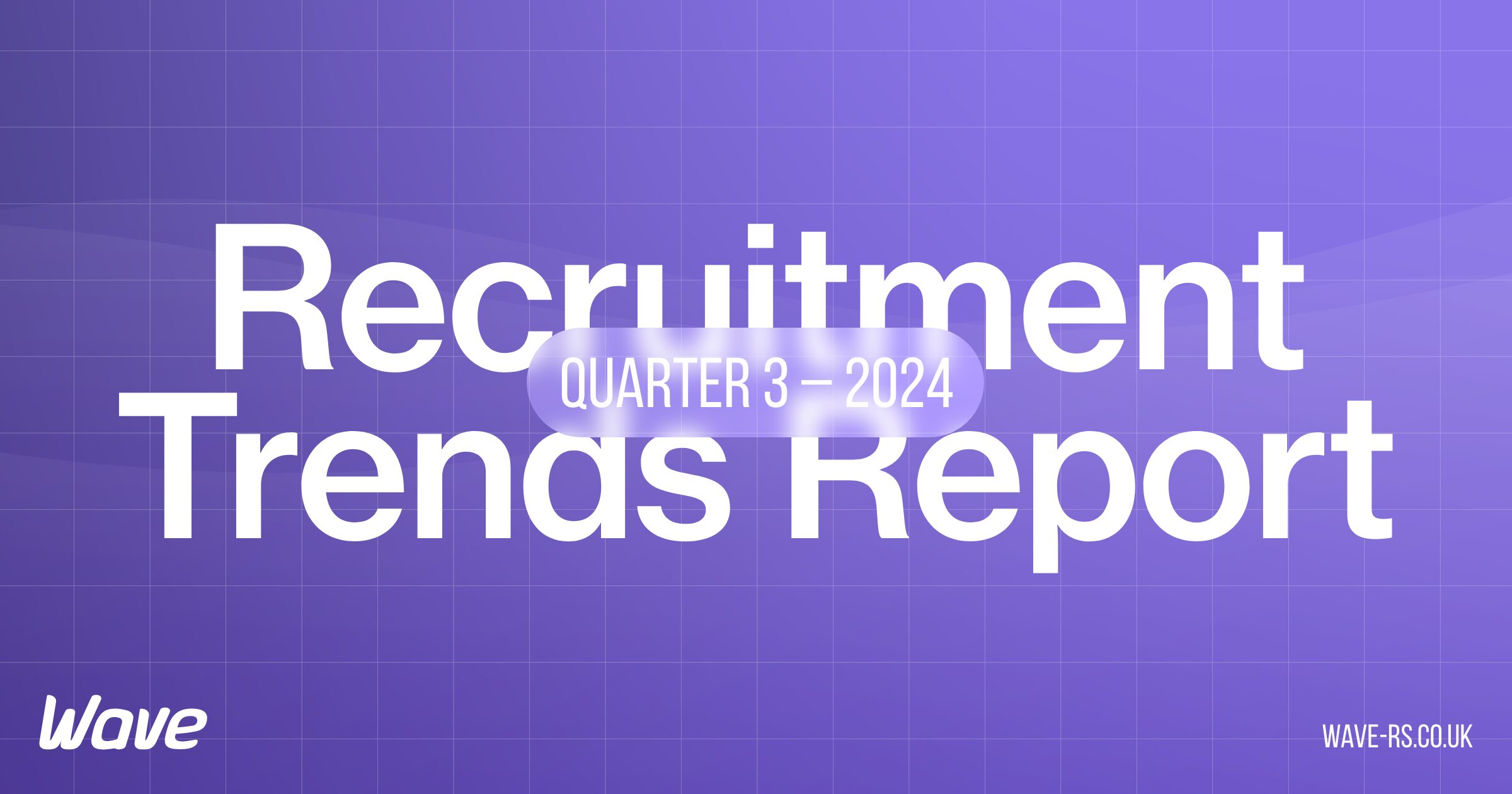 Recruitment Data Q3 2024 Recruitment Trends Report - Wave
