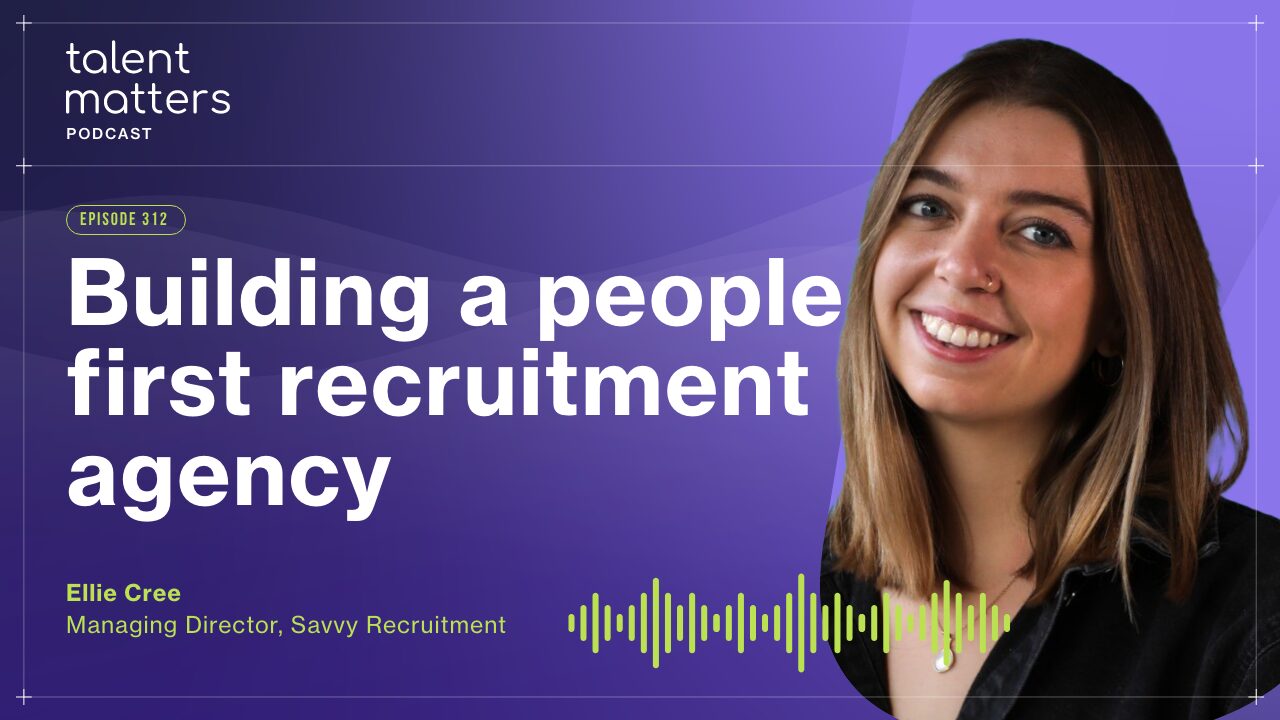 Podcast: Leading with honesty: Building a people-first recruitment ...